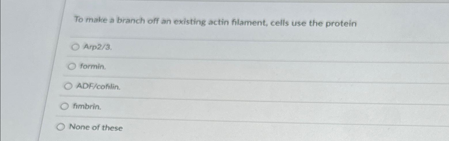 Solved To make a branch off an existing actin filament, | Chegg.com
