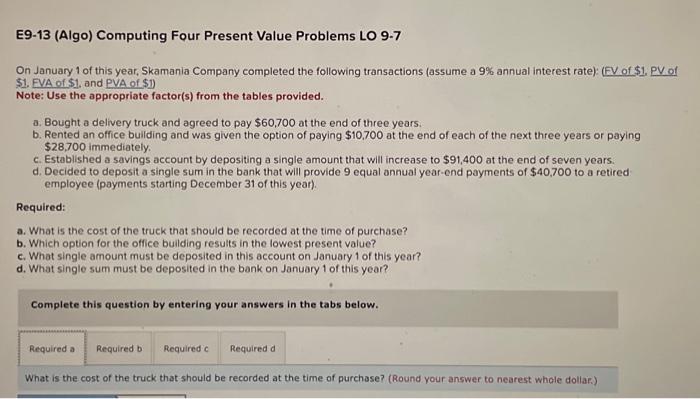 Solved E9-13 (Algo) Computing Four Present Value Problems LO | Chegg.com