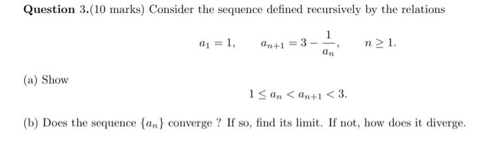 Solved Question 3.(10 marks) Consider the sequence defined | Chegg.com