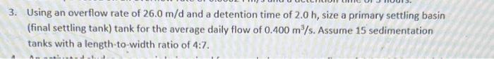 Solved 3. Using an overflow rate of 26.0 m/d and a detention | Chegg.com
