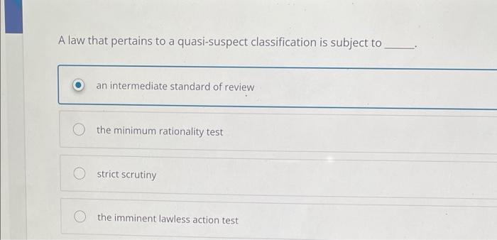 Solved A law that pertains to a quasi-suspect classification | Chegg.com