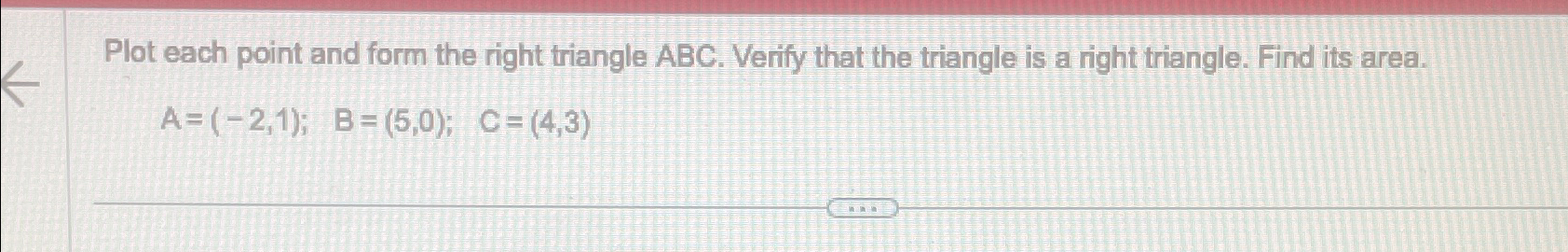 Solved Plot each point and form the right triangle ABC. | Chegg.com