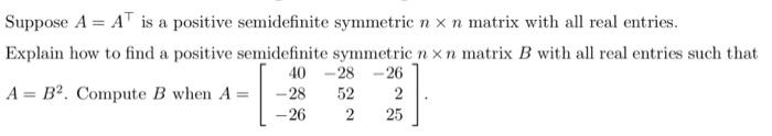 Solved Suppose A=A⊤ is a positive semidefinite symmetric n×n | Chegg.com