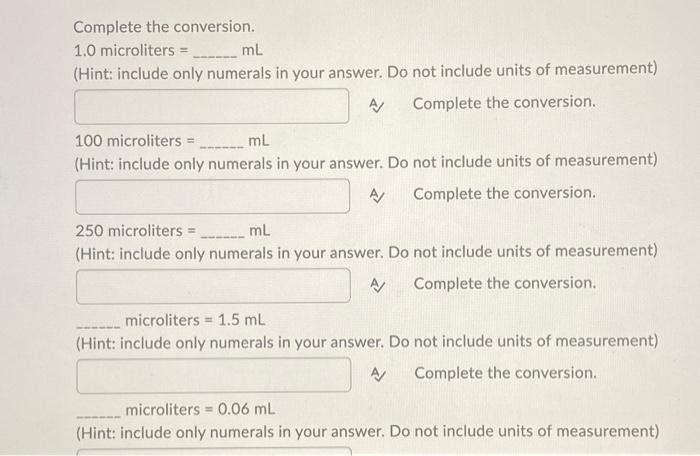 Solved Complete the conversion. 1.0 microliters = __mL | Chegg.com