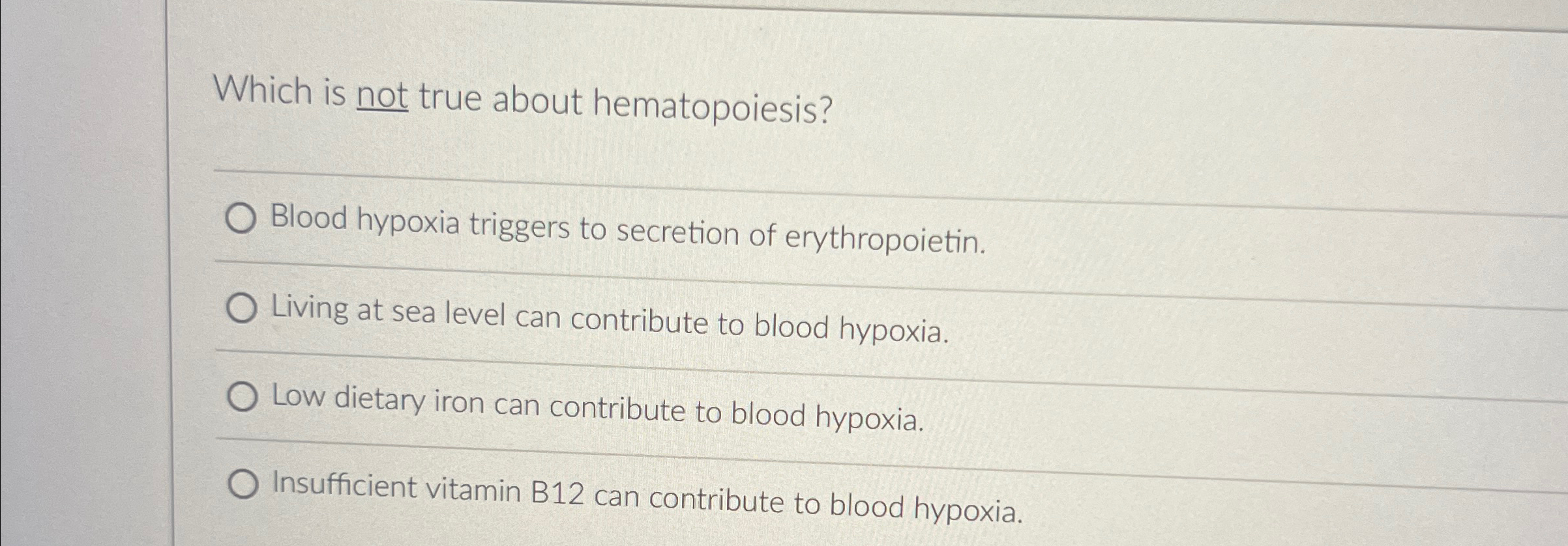Solved Which is not true about hematopoiesis?Blood hypoxia | Chegg.com