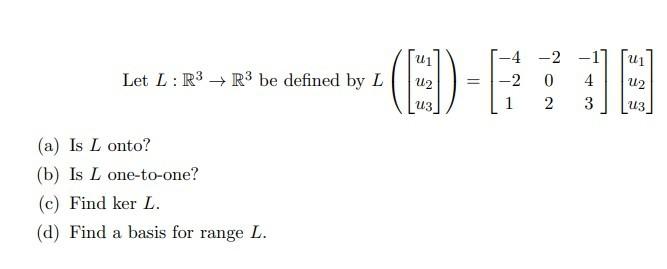 Solved Let L:R3 R3 be defined by L -4 -2 -2 0 1 2 JB (a) Is | Chegg.com