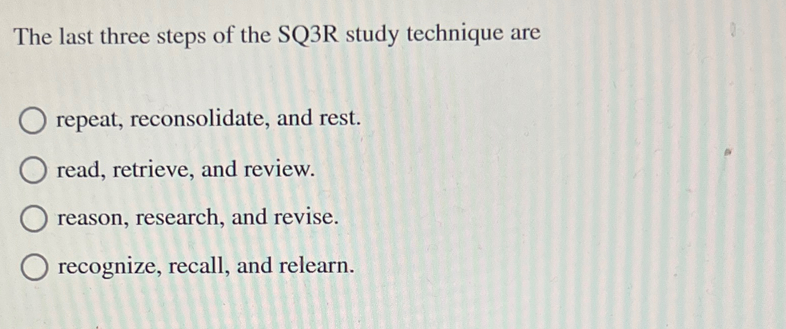 Solved The last three steps of the SQ3R study technique | Chegg.com