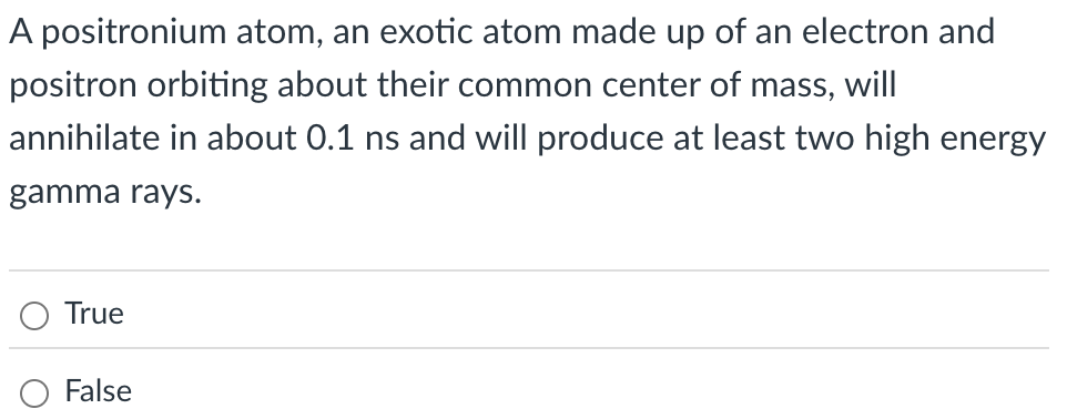 Solved A positronium atom, an ﻿exotic atom made up of an | Chegg.com