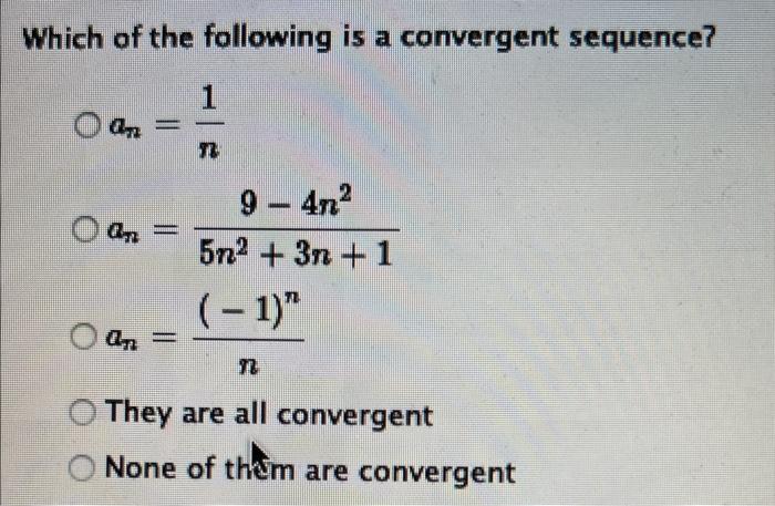 Solved Which of the following is a convergent sequence? | Chegg.com