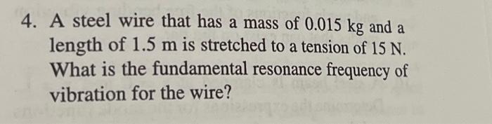 Solved A steel wire that has a mass of 0.015 kg and a length | Chegg.com