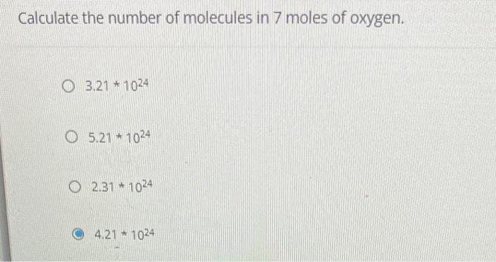 Solved Calculate the number of molecules in 7 moles of | Chegg.com