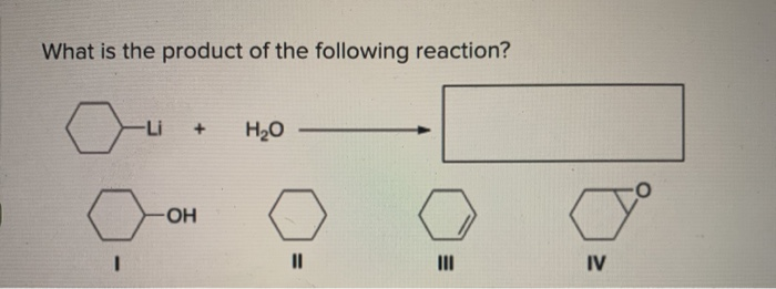 Solved What is the product of the following reaction? -Li + | Chegg.com