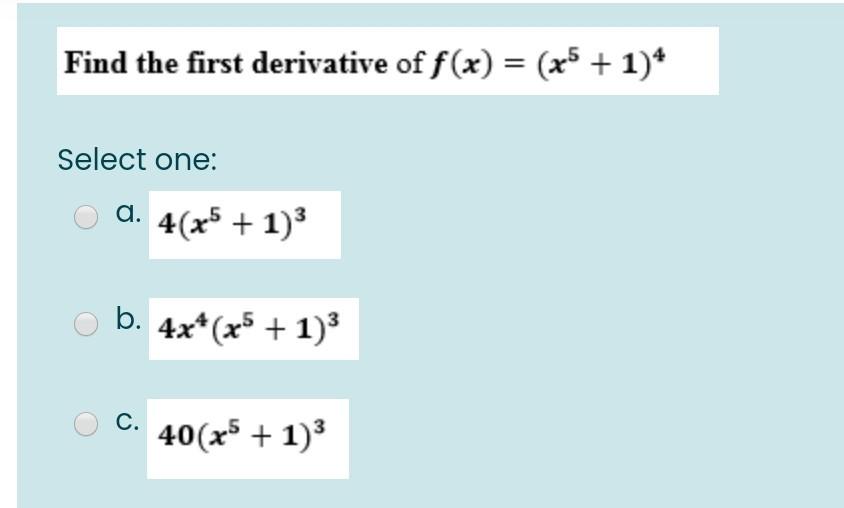 Solved Find The First Derivative Of F X X5 1 Select