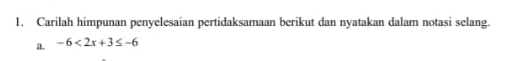 Solved Carilah himpunan penyelesaian pertidaksamaan berikut | Chegg.com