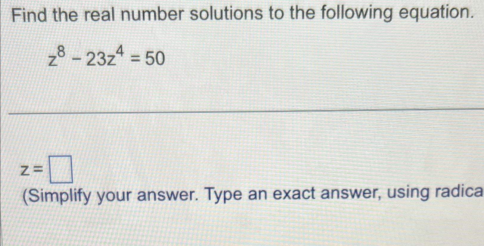 Solved Find the real number solutions to the following | Chegg.com