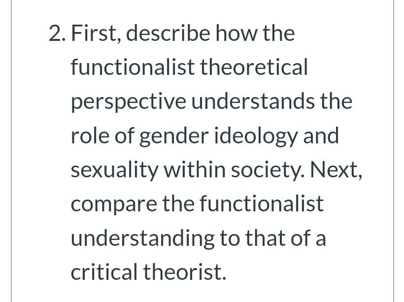 Solved 2. First, describe how the functionalist theoretical | Chegg.com