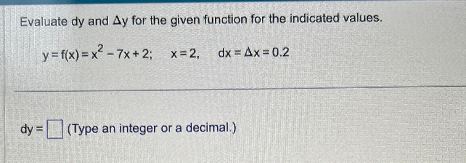 Solved Evaluate dy and Δy ﻿for the given function for the | Chegg.com