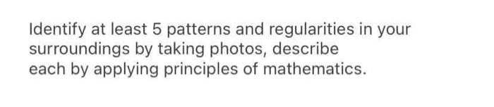 Solved Identify at least 5 patterns and regularities in your | Chegg.com