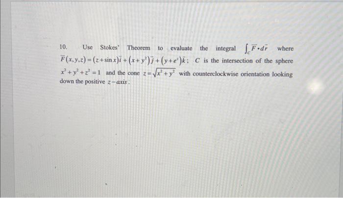 Solved 10. Use Stokes' Theorem to evaluate the integral \\( | Chegg.com