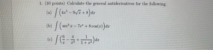Solved 1. ( 10 points) Calculate the general antiderivatives | Chegg.com