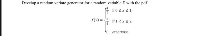 Solved Develop a random variate generator for a random | Chegg.com