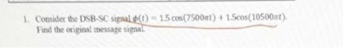 Solved 1. Consider the DSB-SC sigual | Chegg.com