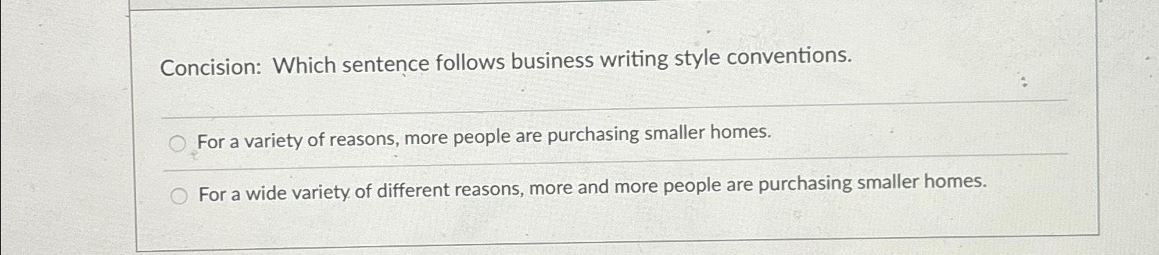 Solved Concision: Which sentence follows business writing | Chegg.com