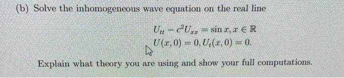 Solved (b) Solve the inhomogeneous wave equation on the real | Chegg.com