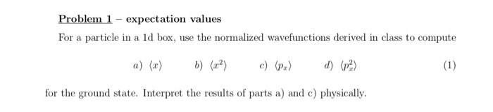 Solved Problem 1 Expectation Values For A Particle In A Ld