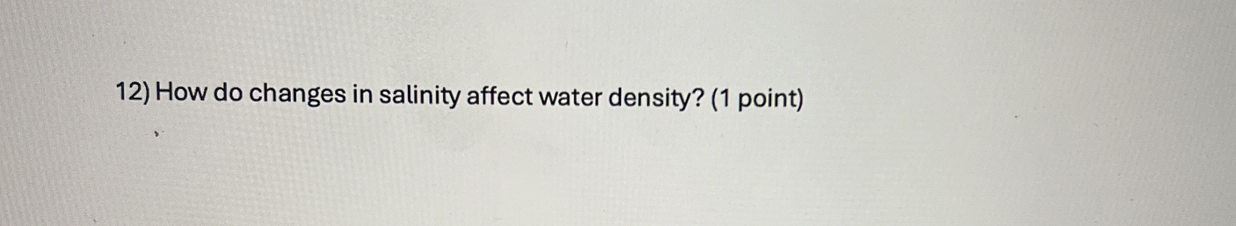 Solved How do changes in salinity affect water density? (1 | Chegg.com