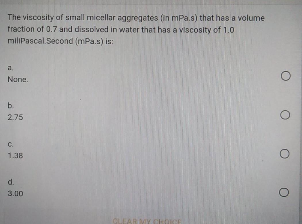 Solved The viscosity of small micellar aggregates (in mPa.s) | Chegg.com