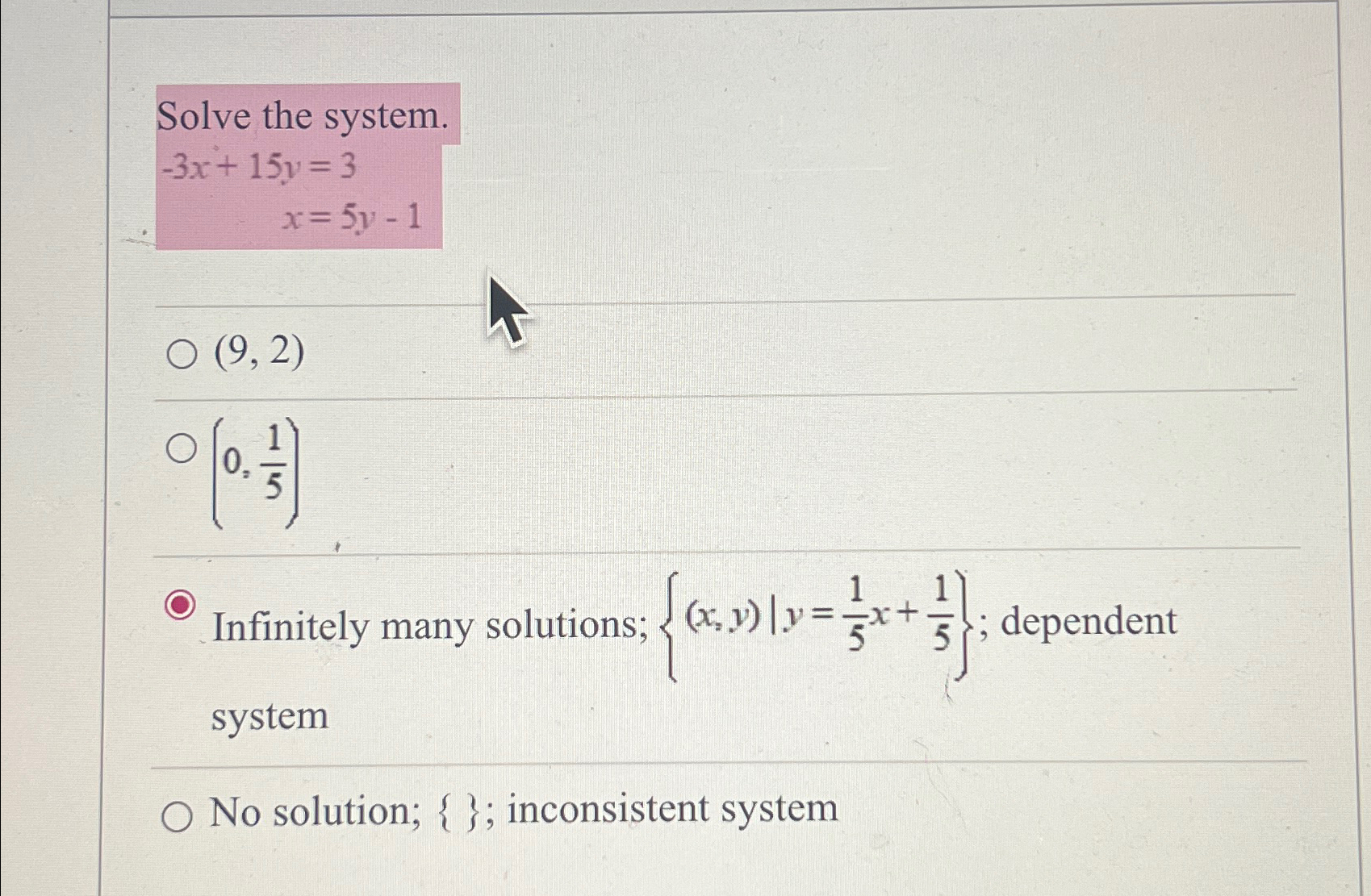 Solve the system.-3x+15y=3x=5y-1(9,2)(0,15)Infinitely | Chegg.com
