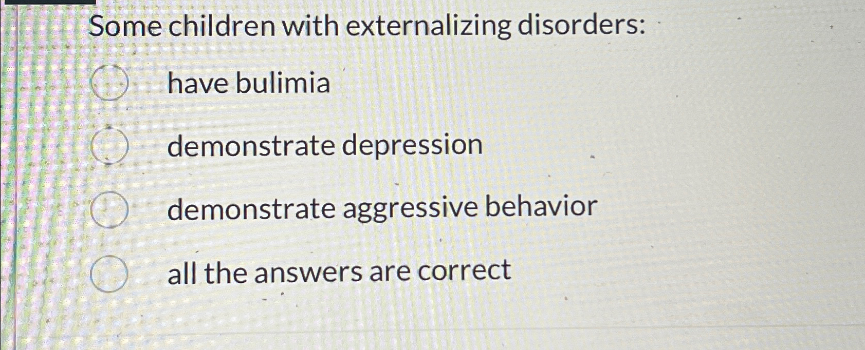Solved Some children with externalizing disorders:have | Chegg.com