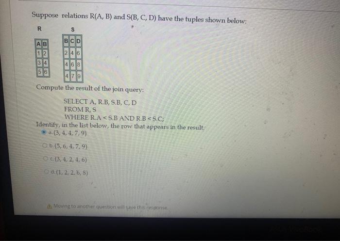Solved Suppose relations R(A,B) and S(B,C,D) have the tuples | Chegg.com