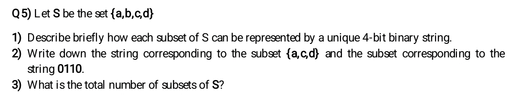 Solved Q5) ﻿Let S ﻿be the set {a,b,c,d}Describe briefly how | Chegg.com