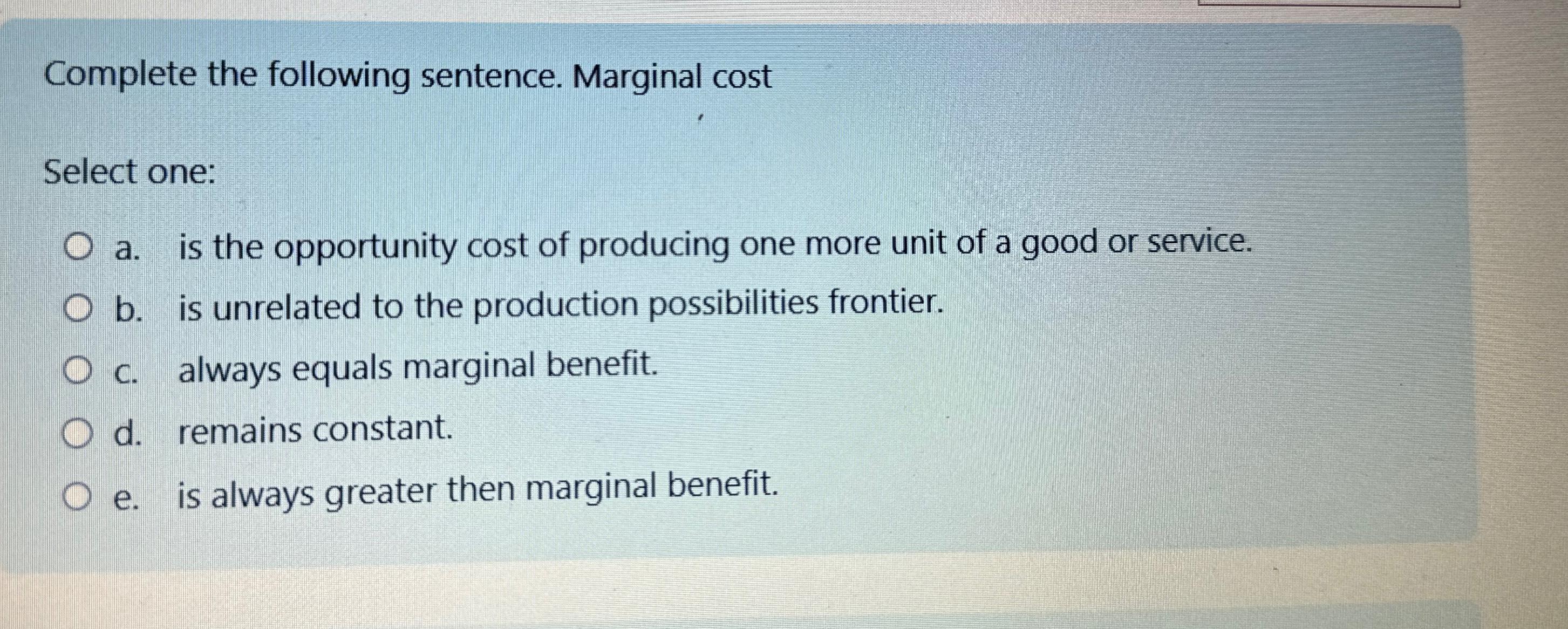 Solved Complete the following sentence. Marginal costSelect | Chegg.com