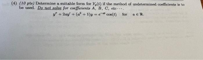 Solved (1) (10 pts) Determine a suitable form for Yp(t) if | Chegg.com