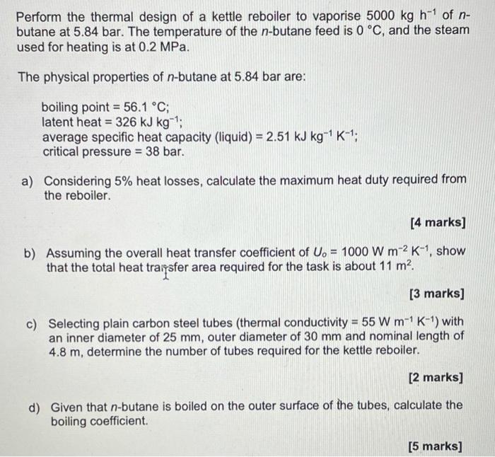 Solved Perform the thermal design of a kettle reboiler to | Chegg.com