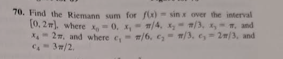 Solved Find the Riemann sum for f(x)=sinx ﻿over the | Chegg.com