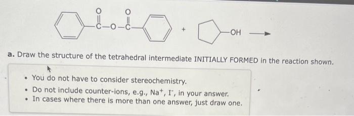 Solved a. Draw the structure of the tetrahedral intermediate | Chegg.com