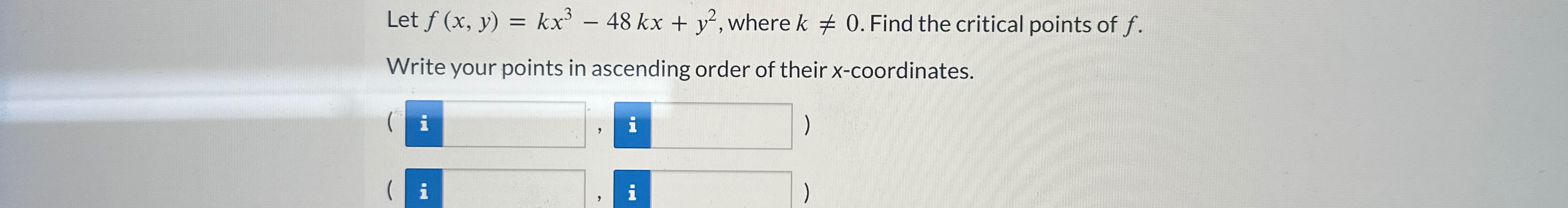 Solved Let f(x,y)=kx3-48kx+y2, ﻿where k≠0. ﻿Find the | Chegg.com