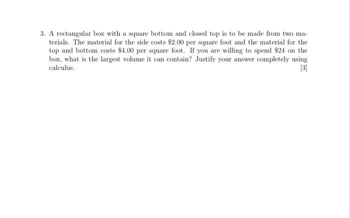 Solved 3. A rectangular box with a square bottom and closed | Chegg.com