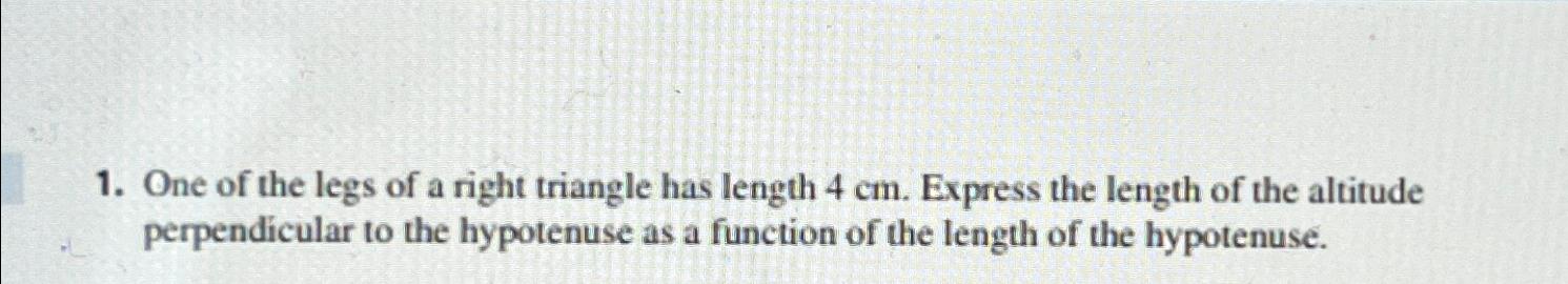 Solved One Of The Legs Of A Right Triangle Has Length 4cm Chegg