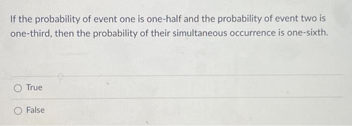 Solved If the probability of event one is one-half and the | Chegg.com