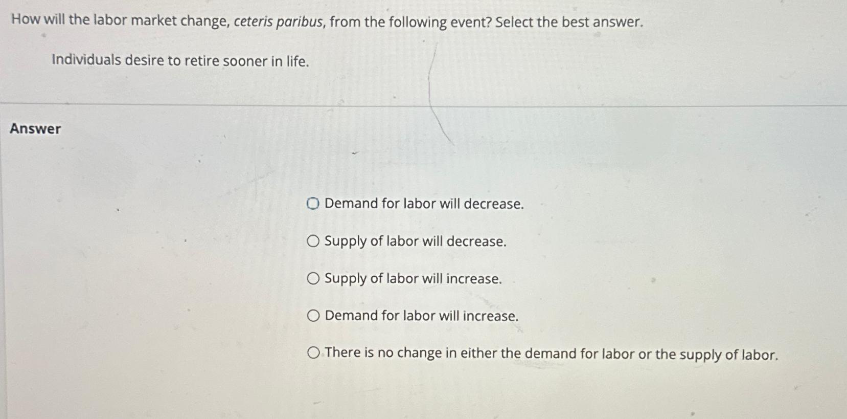 Solved How will the labor market change, ceteris paribus, | Chegg.com