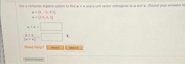 Solved Use a computer algebra system to find u×v and a unit | Chegg.com