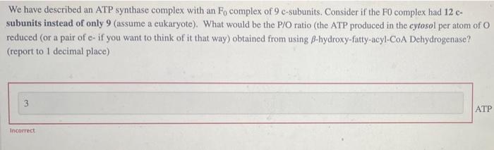Solved We have described an ATP synthase complex with an Fo | Chegg.com