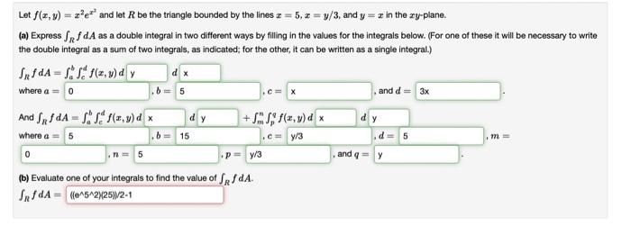 Solved Let f(x,y)=x2ex2 and let R be the triangle bounded by | Chegg.com