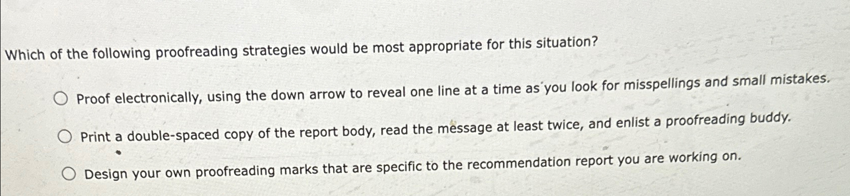 Solved Which of the following proofreading strategies would | Chegg.com