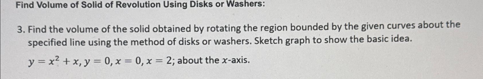 Solved Find Volume of Solid of Revolution Using Disks or | Chegg.com